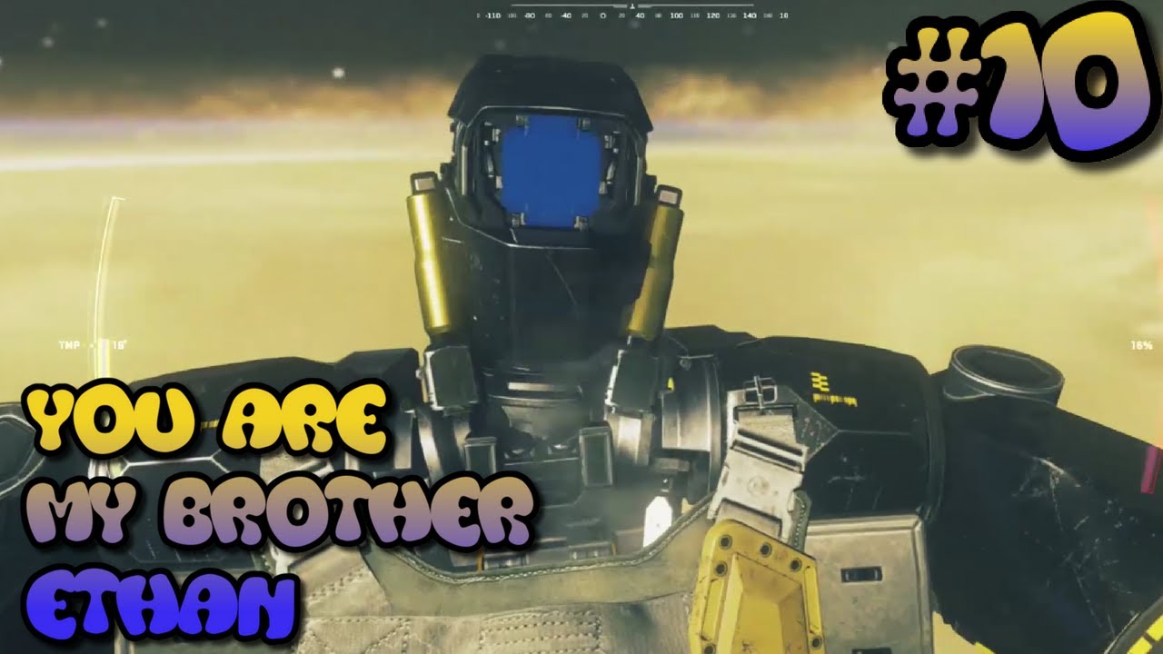 Call of Duty Infinite Warfare Campaign #10 You are my brother Ethan ...