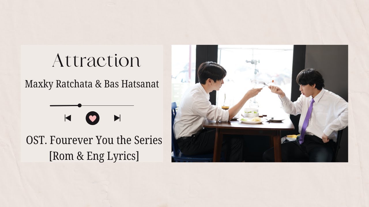 Attraction แรงดึงดูด - OST. Fourever You by Maxky Ratchata & Bas ...