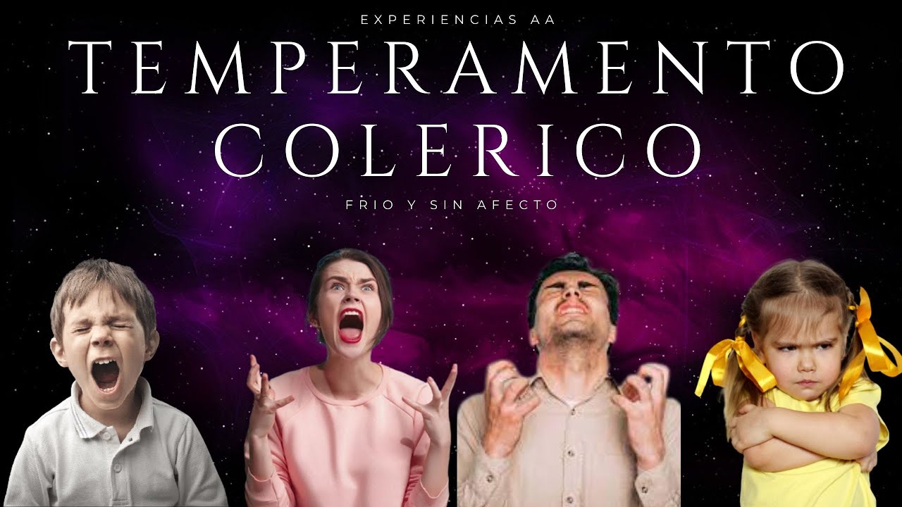 Temperamento Colerico / Los temperamentos - YouTube