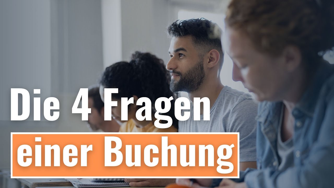 Die 4 Fragen einer Buchung (Buchführungstechnik) I Buchführungs ...