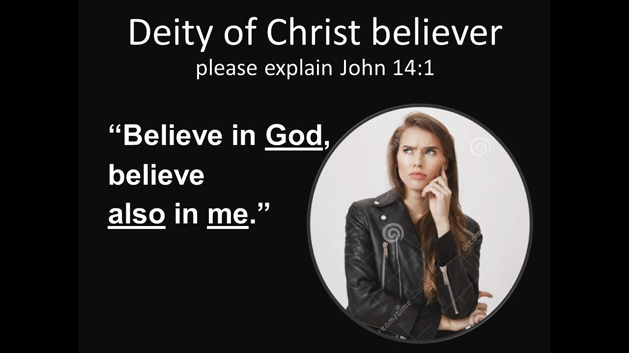 Deity Of Christ Believer Please explain John 14 1 YouTube deity-of-christ-believer-please-explain-john-14-1-youtube