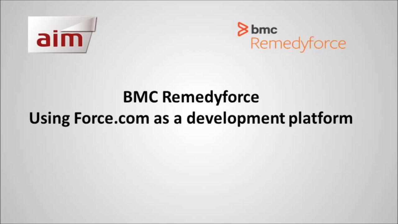 BMC Remedyforce - Using Force.com as a development platform - YouTube