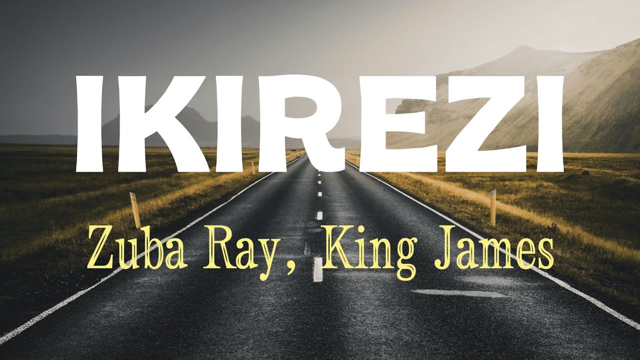 Ikirezi - Zuba Ray & King James Rwanda: Song Lyrics, Music Videos ...