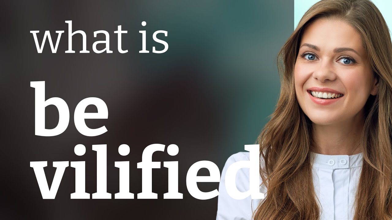 Understanding "Be Vilified": Navigating Complex English Phrases - YouTube