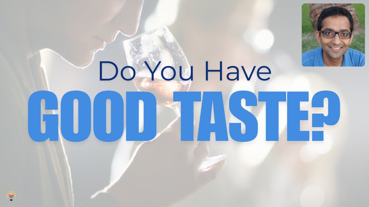 Most People Don't Have Good Taste — And What You Can Do About It - YouTube