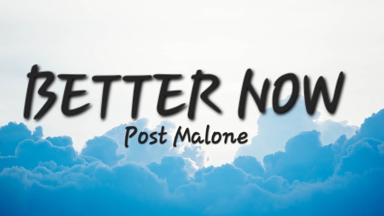 Post Malone — Better Now (lyrics) 4 miles lyrics - YouTube