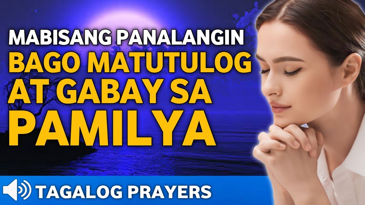 MABISANG PANALANGIN SA GABI BAGO MATULOG AT GABAY SA BUONG PAMILYA ...
