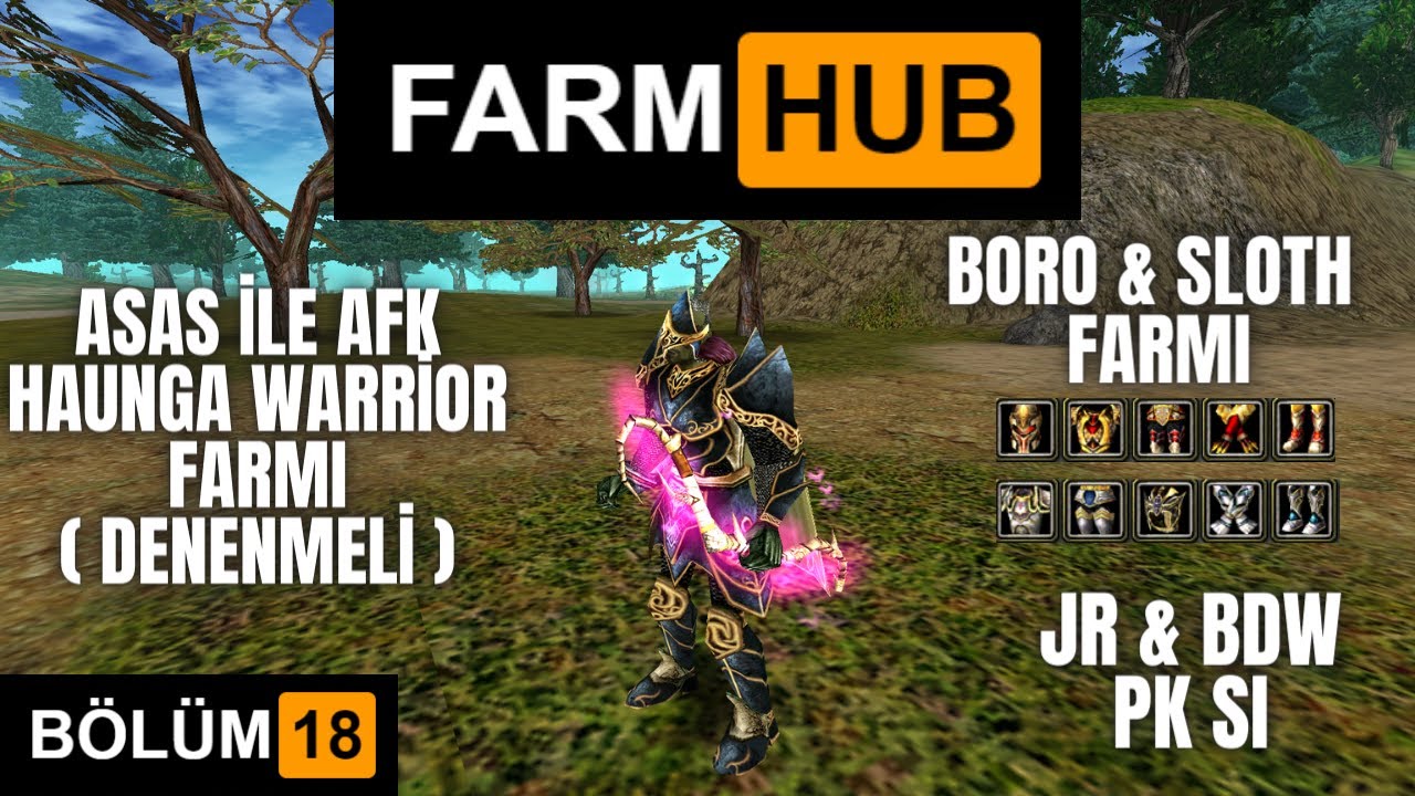 FARM HUB | BÖLÜM 18 | ASAS İLE AFK HAUNGA WARRİOR FARMI (DENENMELİ), BORO & SLOTH FARMI, JR ...