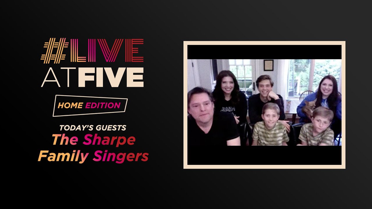 Broadway.com #Liveatfive: Home Edition with The Sharpe Family Singers ...