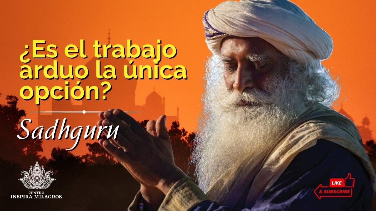 ¿Es el trabajo arduo la única opción? | Sadhguru - YouTube
