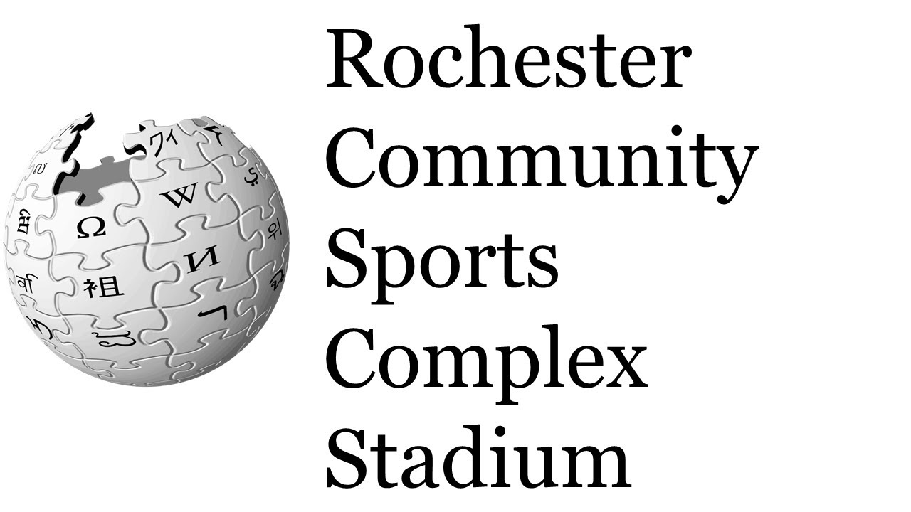Wikipedia's "Rochester Community Sports Complex Stadium" Article Read ...