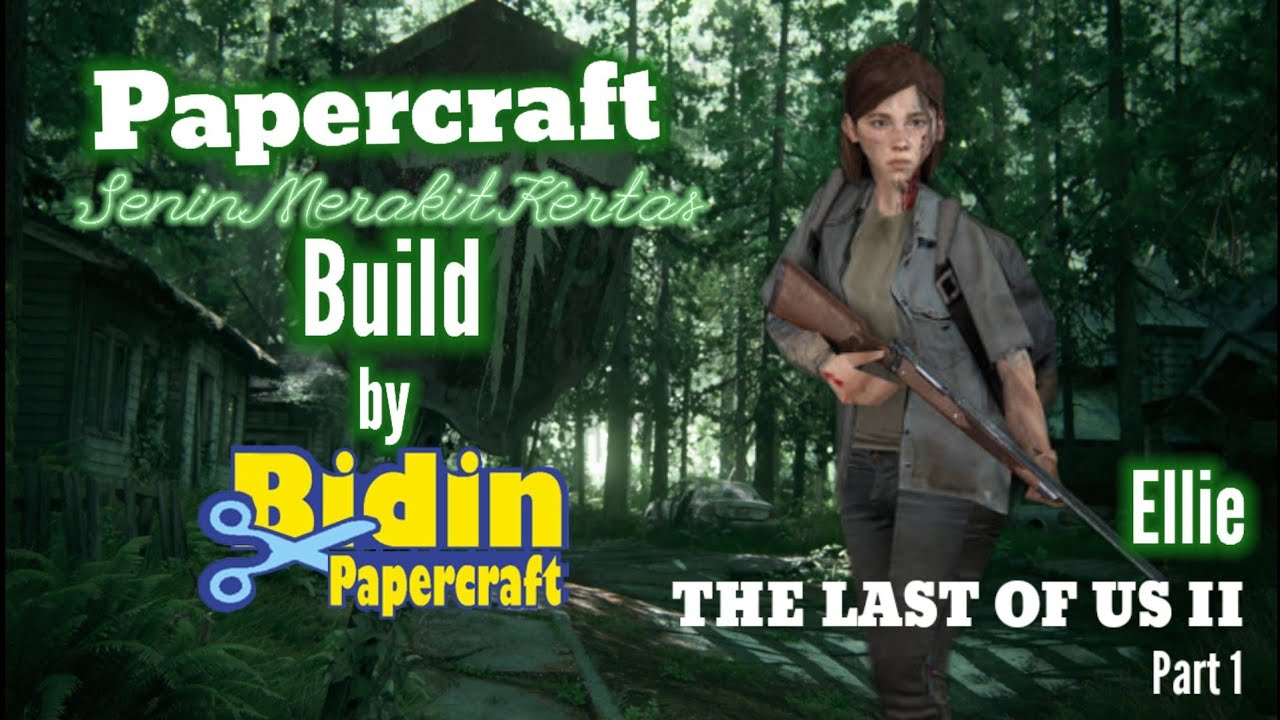 THE LAST OF US Ellie Build Papercraft by Suraj S ‎@bidinkaltara @hbomax ...