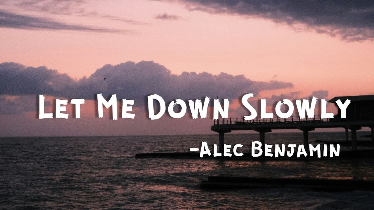 Alec Benjamin - Let Me Down Slowly (Lyrical VIDEO) - YouTube