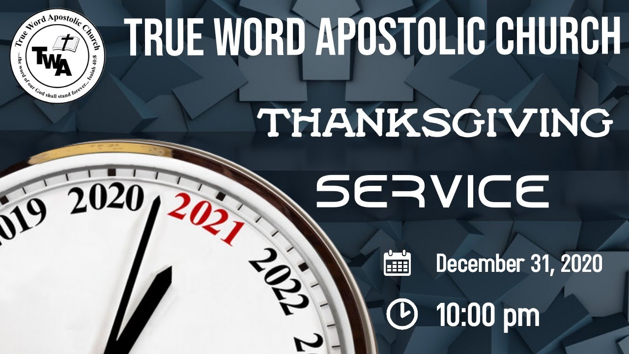 TWA Church- Thanksgiving Service (Thursday) December 31, 2020 - YouTube