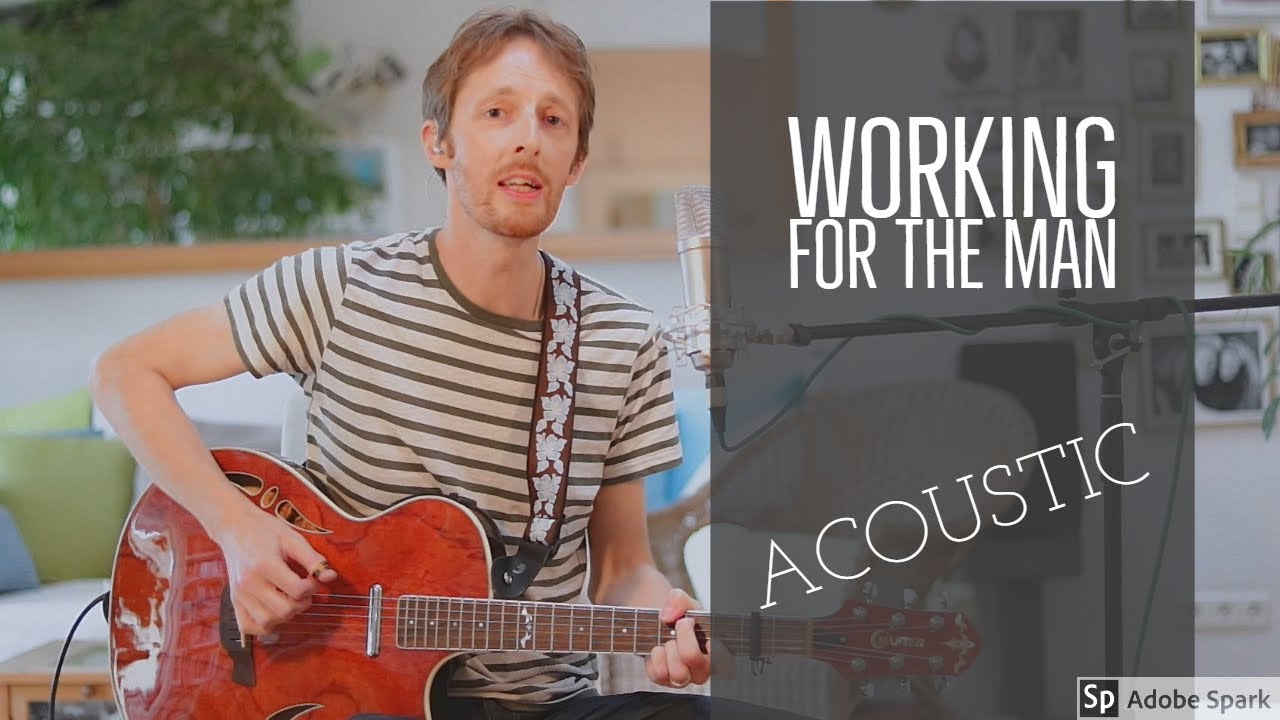 Working For The Man | Original song - YouTube
