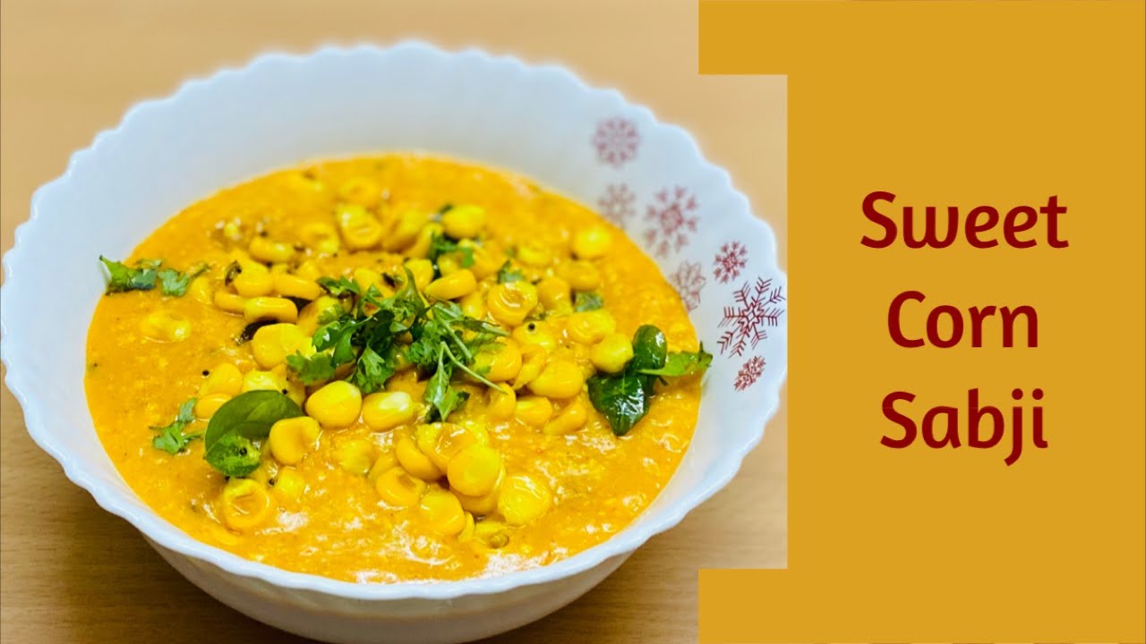 Sweet Corn Sabji | भुट्टे की सब्जी | Sweet Corn Jain Recipe | Sweet ...