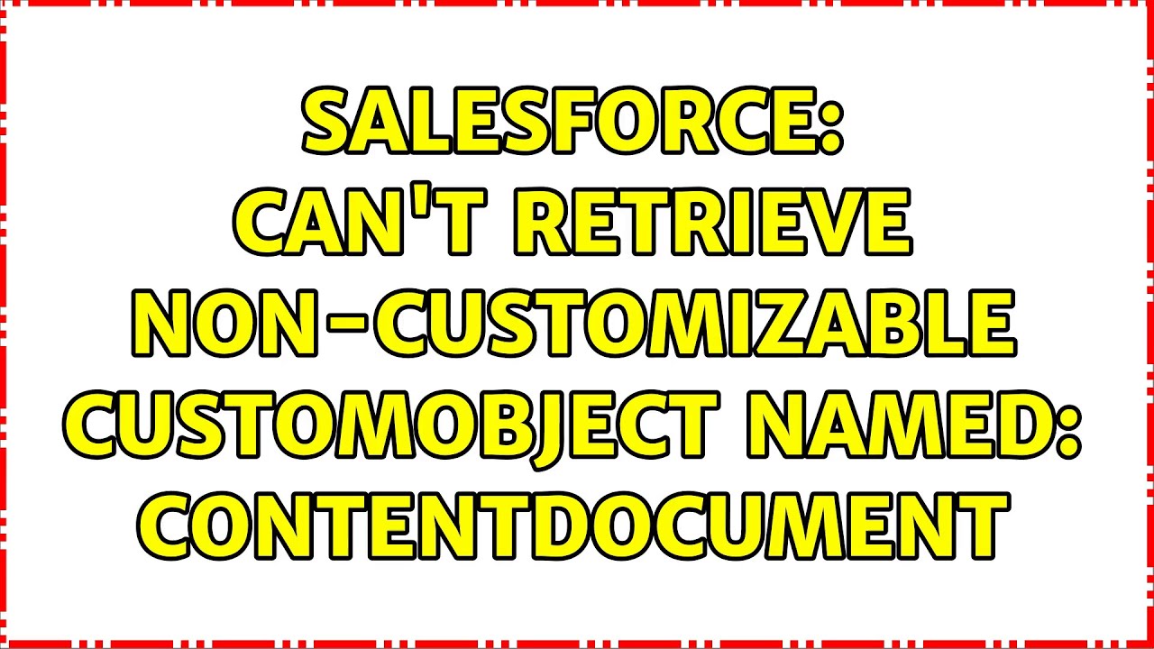 Salesforce: Can't retrieve non-customizable CustomObject named ...
