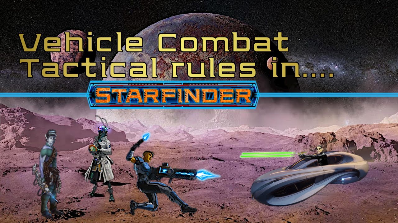Starfinder Vehicle Combat Tactical Rules | Starfinder Rules - YouTube