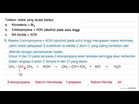 Tuliskan reaksi yang terjadi berikut. a. Kloroetena +Br_(2) b. 2 ...