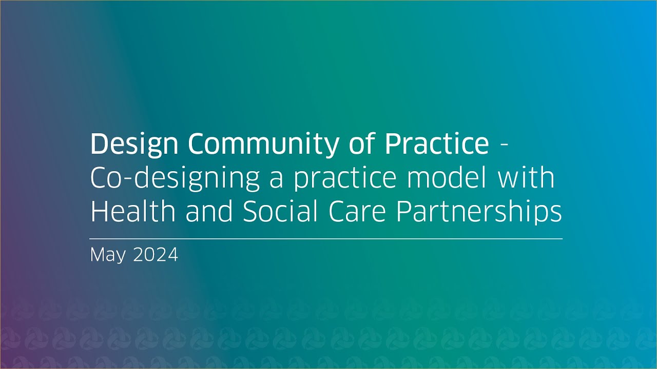 Design Community of Practice- Co-designing a practice model with Health ...