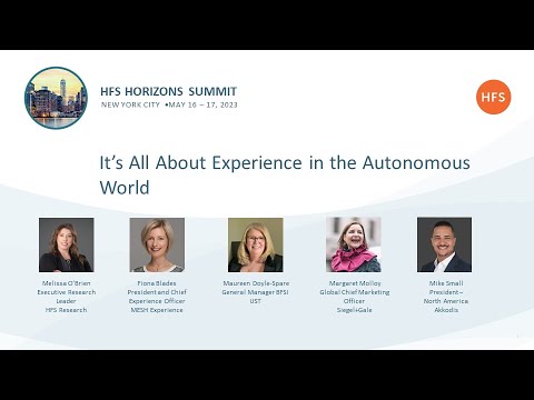 HFS Horizons Summit-NYC—It’s All About Experience in the Autonomous ...