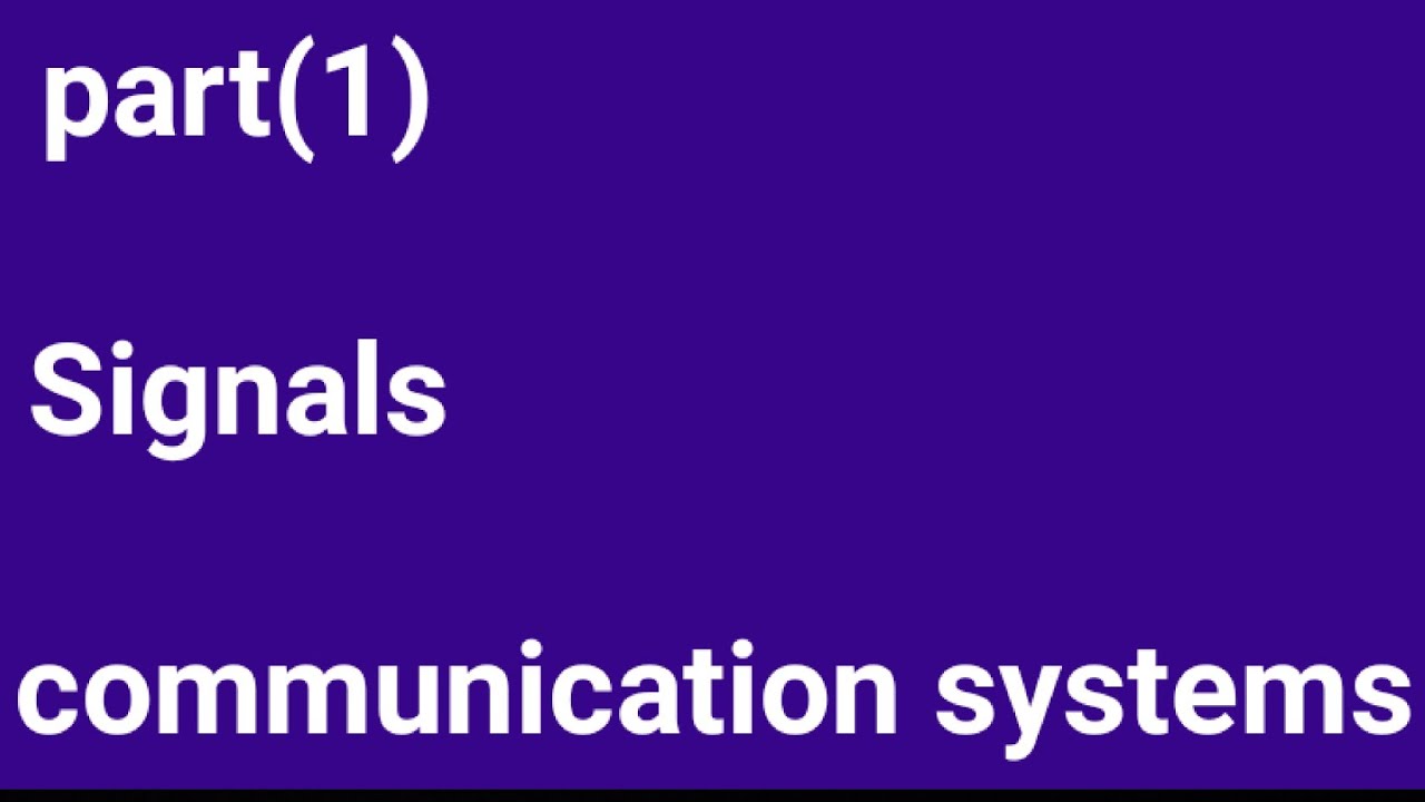 Signals _ part( 1) | communication systems - YouTube