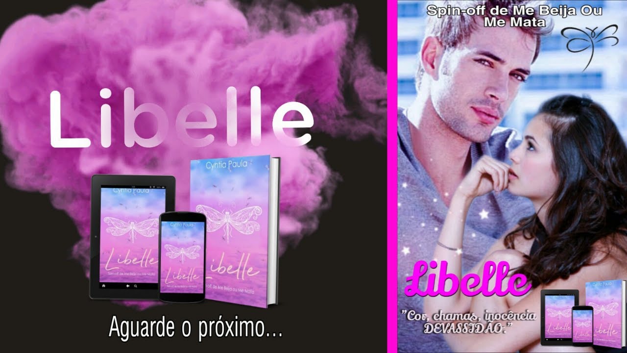 CONHEÇA 'LIBELLE', CONTINUAÇÃO DO LIVRO ME BEIJA OU ME MATA | Trailler ...