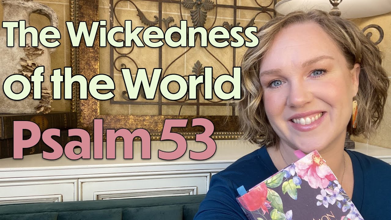 Psalm 53 The Wickedness of the World | Reading the Psalms | Bible Study ...