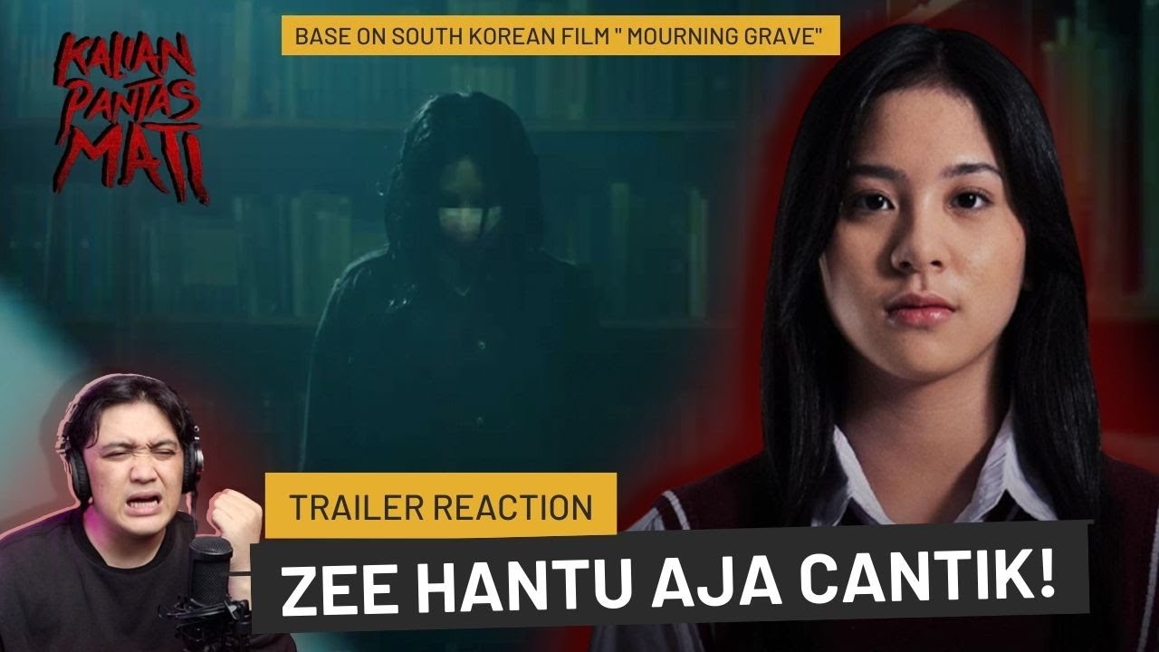 GIMANA JADINYA ZEE JKT48 JADI HANTU? - KALIAN PANTAS MATI TRAILER REACTION - YouTube