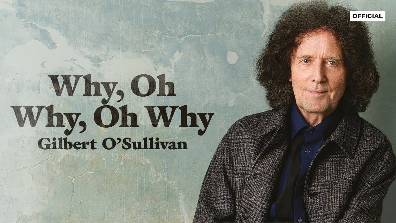 Gilbert O'Sullivan - Why Oh Why Oh Why (Songbook Version) (Official Audio) - YouTube