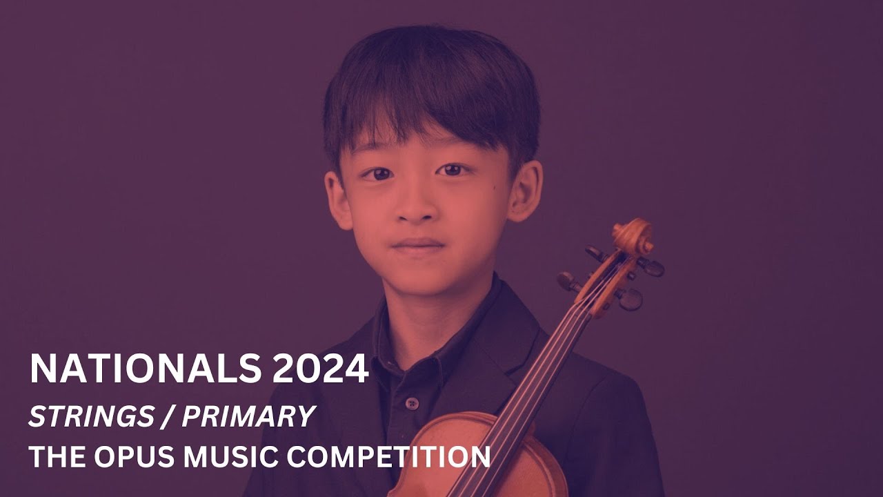 2024 OPUS NATIONALS | PRIMARY STRINGS - 1ST PRIZE - Andrew Peng, Violin ...