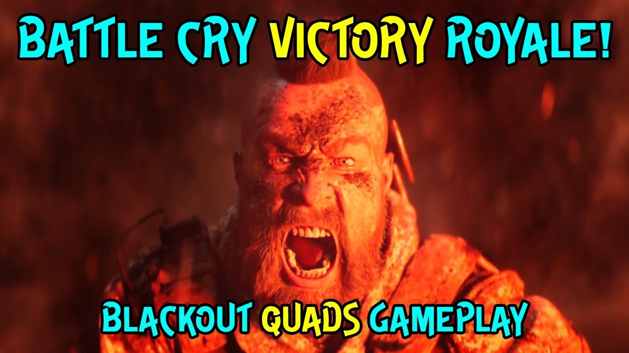 BATTLE CRY VICTORY ROYALE! | Blackout Quads Gameplay - YouTube