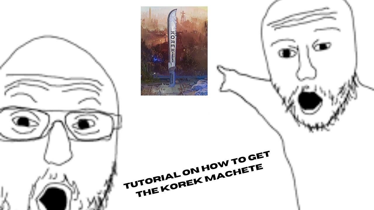 Tutorial on how to get the Korek machete - YouTube