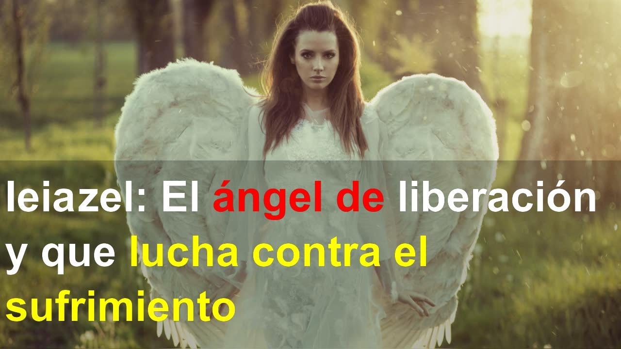 Ieiazel: El ángel de liberación y que lucha contra el sufrimiento - YouTube