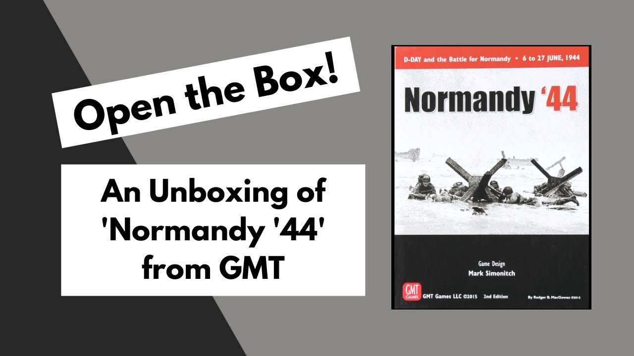 Open the Box! GMT's 'Normandy '44' Unboxing - YouTube