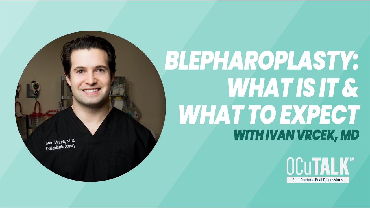 Blepharoplasty: What Is It & What To Expect with Ivan Vrcek, MD - YouTube