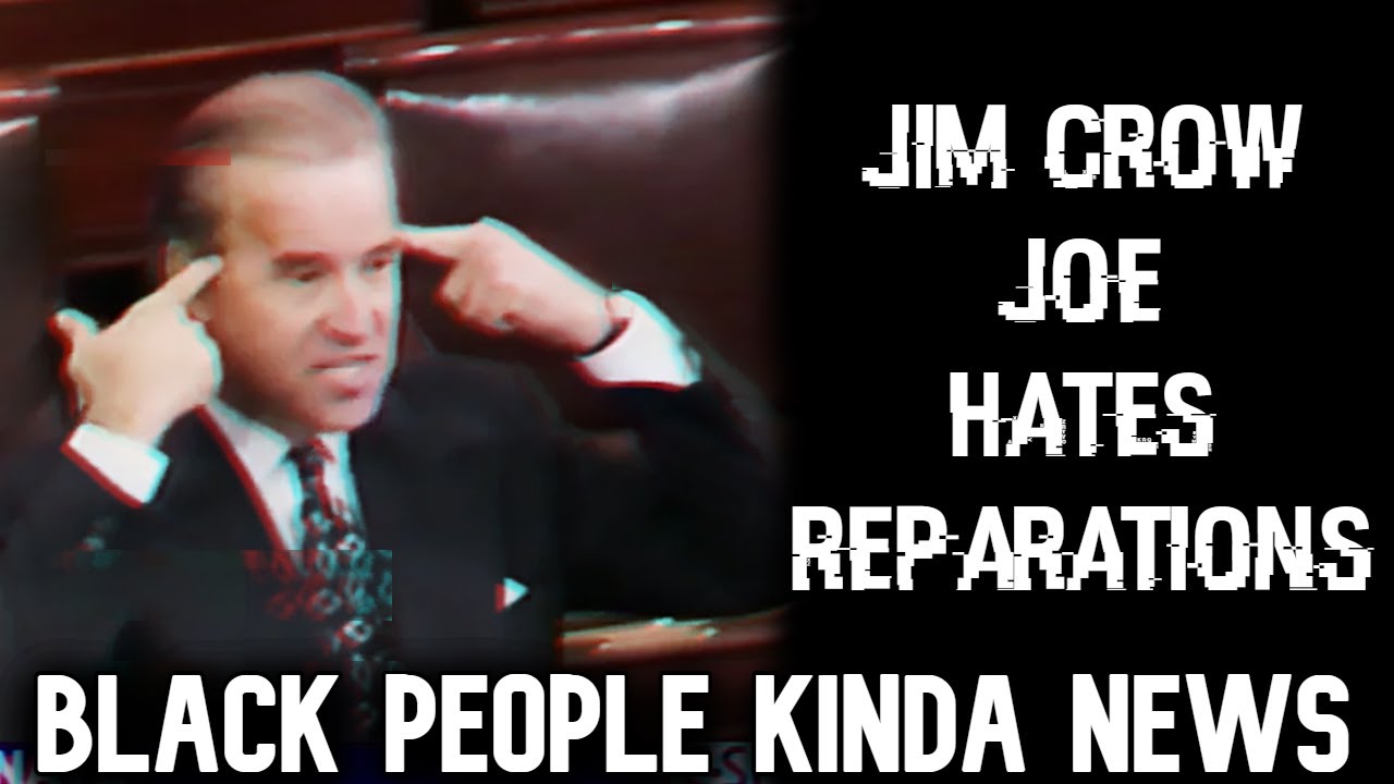 Black People Kinda News, EP. 16 "Reparations & Jim Crow Joe" - YouTube