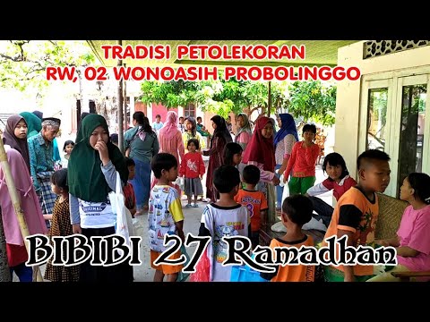 TRADISI PETOLEKORAN 27 RAMADHAN BIBIBI DI RW-02 WONOASIH PROBOLINGGO ...