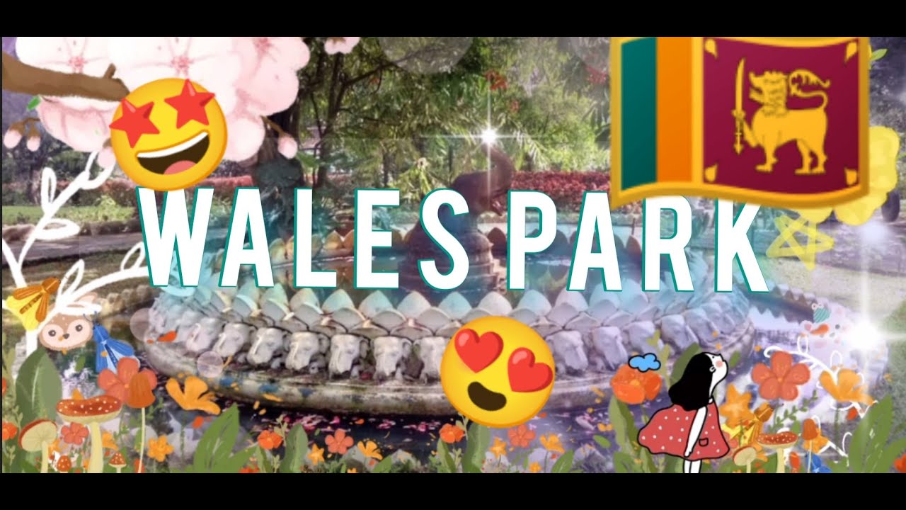 Beautiful Kandy Wales park 🏞️🤩🇱🇰🇱🇰 - YouTube