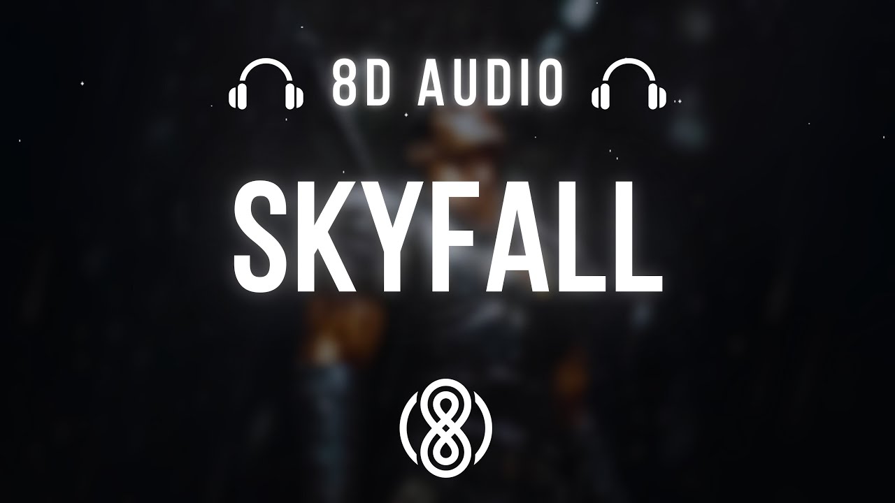 Adele • Skyfall 🎧8D Audio🎧 | (Lyrics) - YouTube