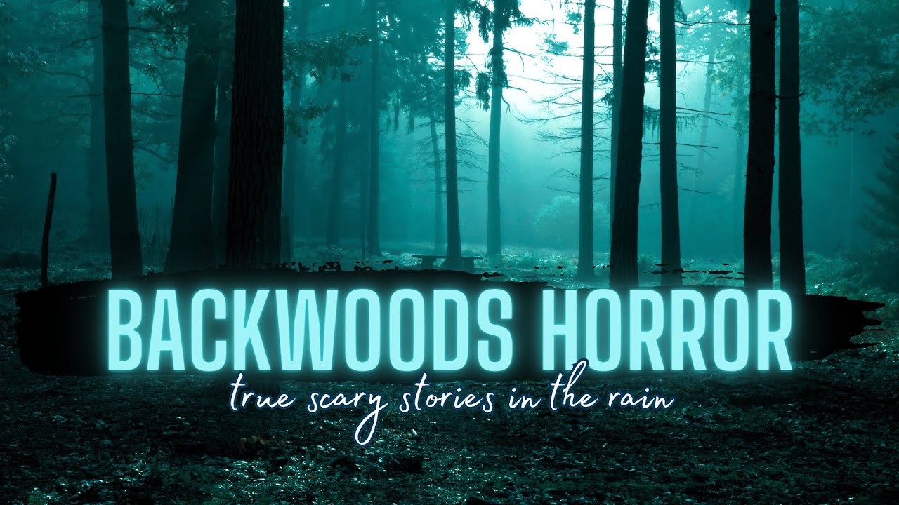 There is TRUE Terror in the Backwoods | True Scary Stories in the Rain ...