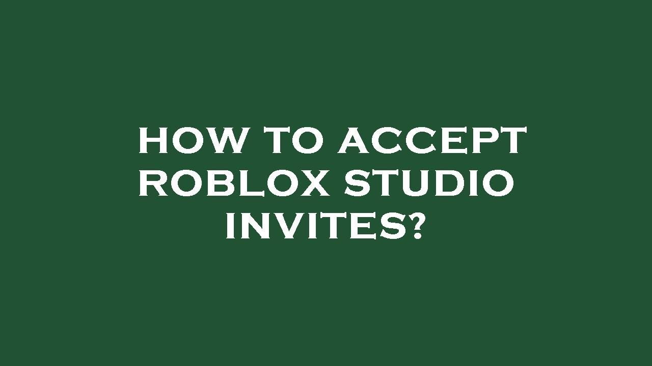 How to accept roblox studio invites? - YouTube