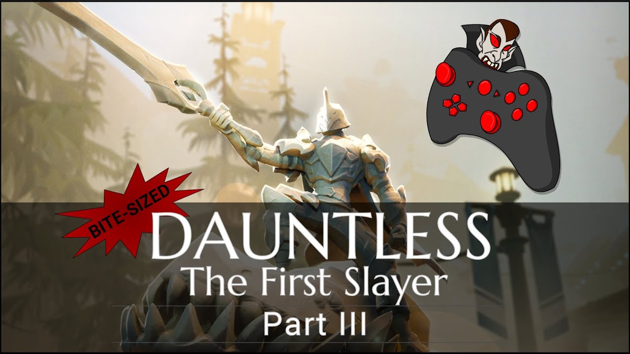 DAUNTLESS The First Slayer - Part III - YouTube