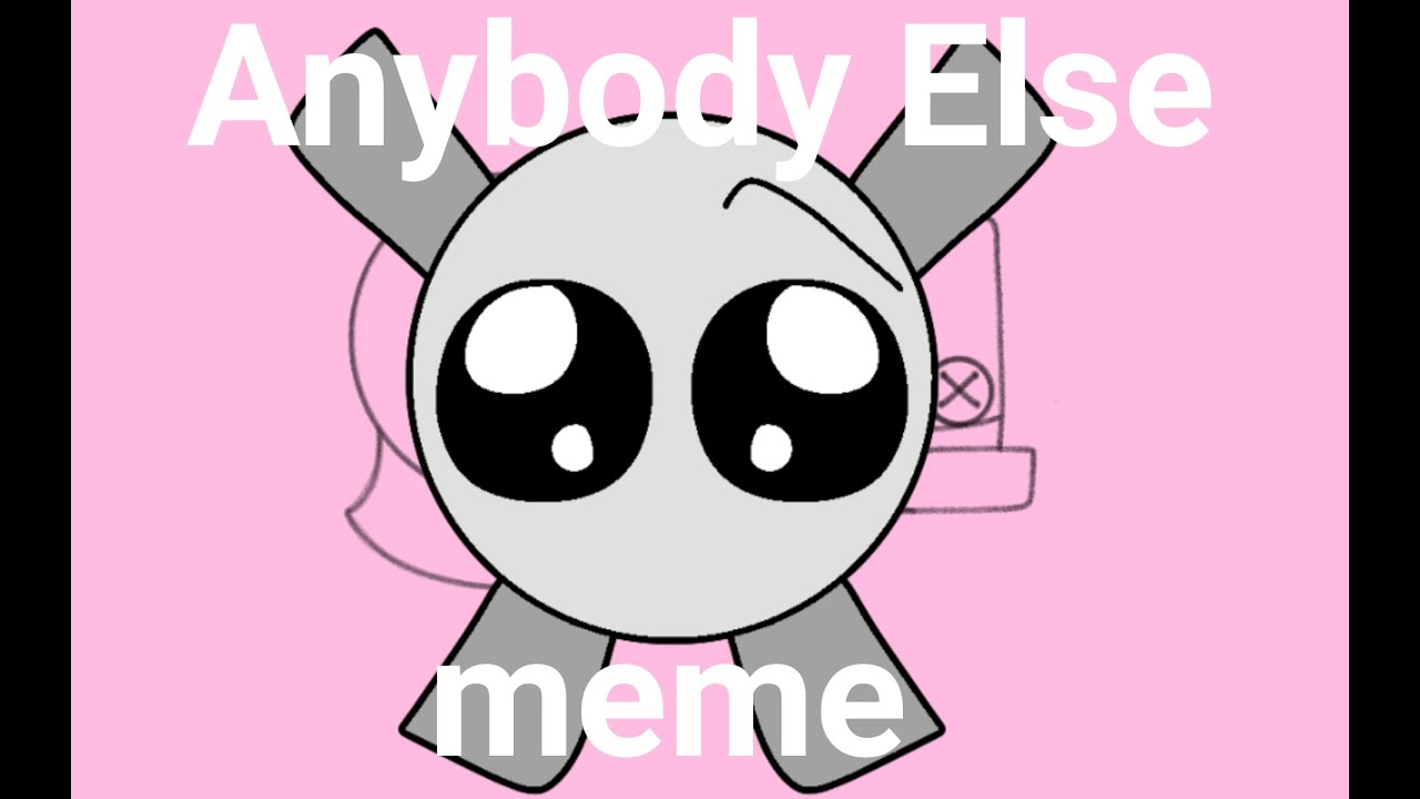 Anybody Else meme - Gift - YouTube