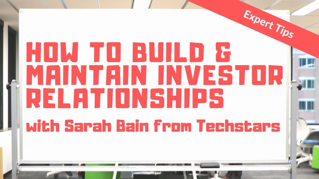 Build Lasting Investor Relations: Sarah Bain's Guide | Techstars - YouTube
