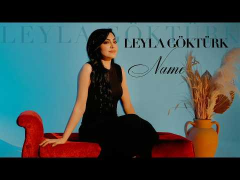 LEYLA GÖKTÜRK - NAME [Official Music Video]