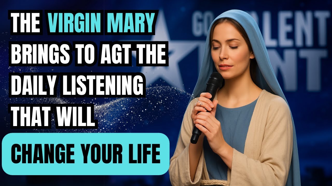 The Virgin Mary brings to Got Talent the daily listening that will ...