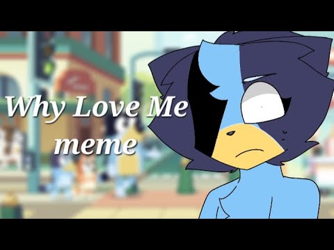 Why love me meme | Bluey horror AU (part 2)