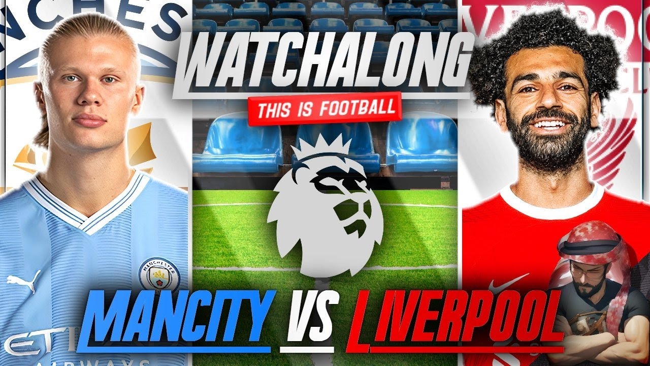 Liverpool Vs Manchester City Live Stream Watchalong Premier League