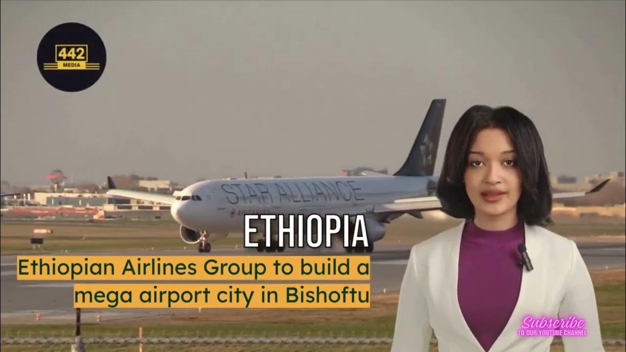 442 Media Ethiopian Airlines Group to build a mega airport in Bishoftu - YouTube